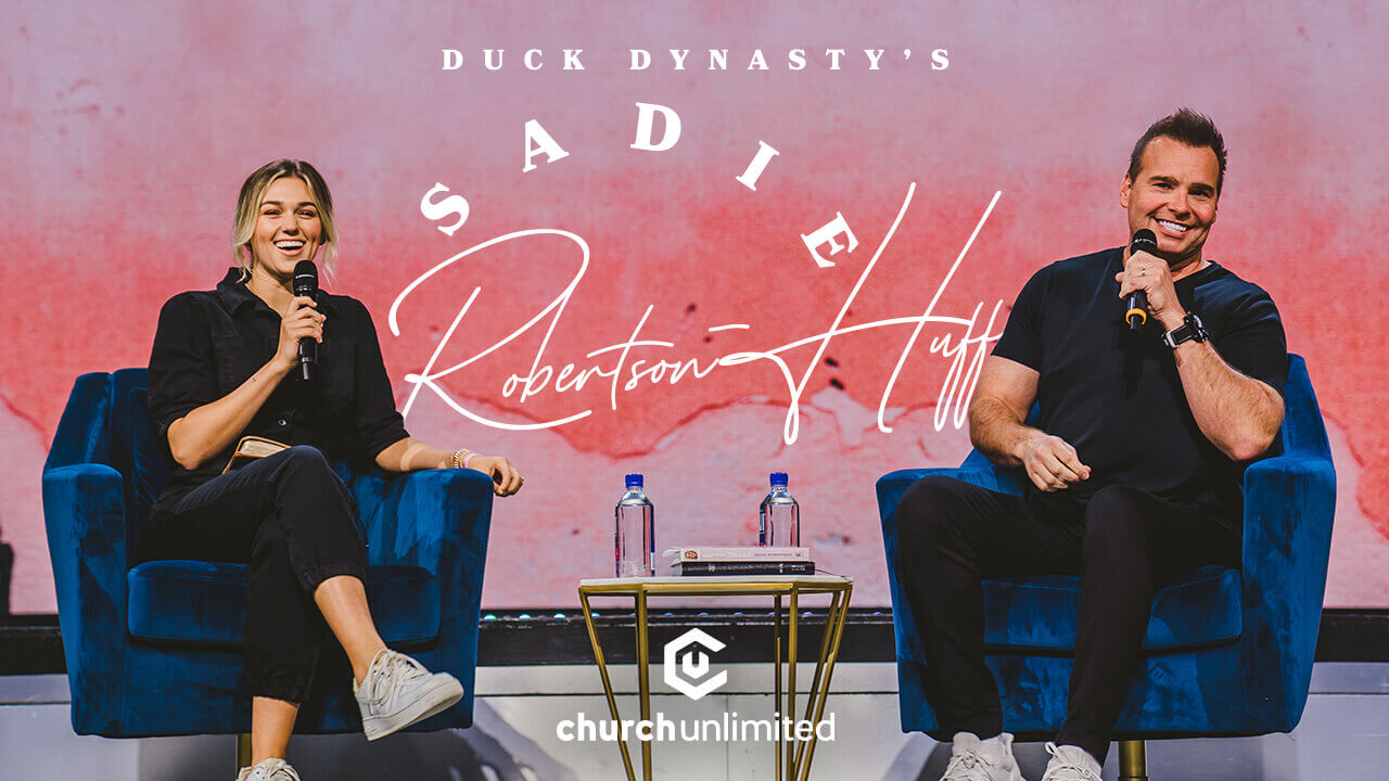 Sadie Robertson-Huff | Church Unlimited